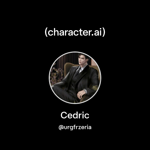 Chat with Cedric | character.ai | Personalized AI for every moment of ...