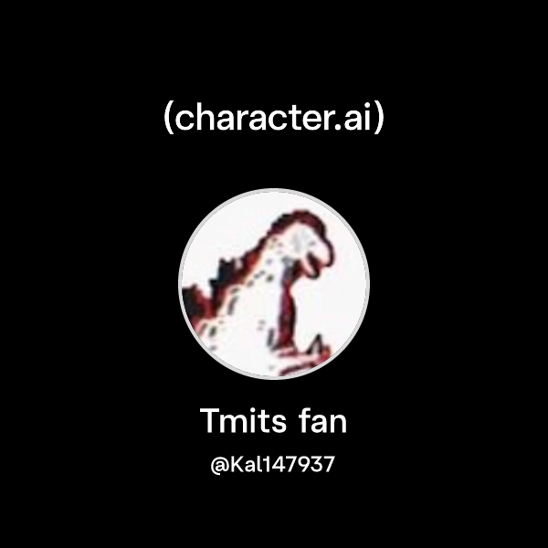 Chat with Tmits fan | character.ai | AI Chat, Reimagined–Your Words ...