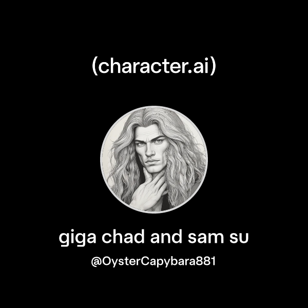 Chat with giga chad and sam su | character.ai | Personalized AI for ...