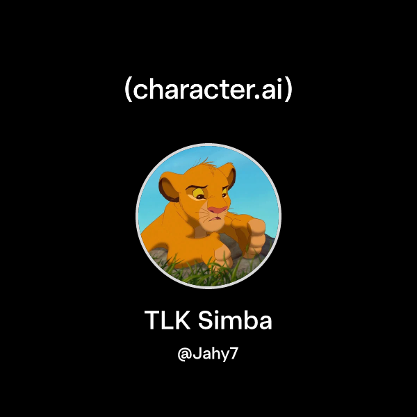 Chat with TLK Simba | character.ai | Personalized AI for every moment ...