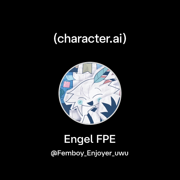 Chat with Engel FPE | character.ai | AI Chat, Reimagined–Your Words ...