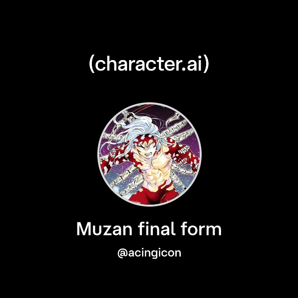 Chat with Muzan final form | character.ai | Personalized AI for every ...