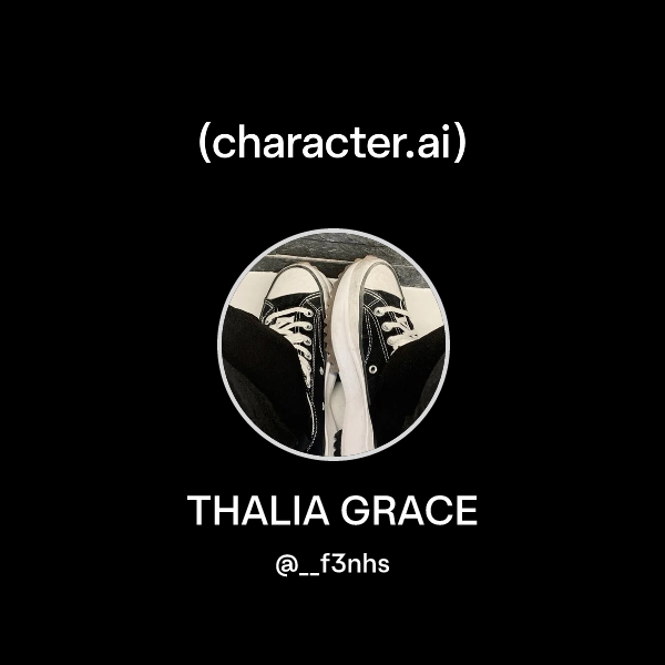 Chat with THALIA GRACE | character.ai | AI Chat, Reimagined–Your Words. Your World.