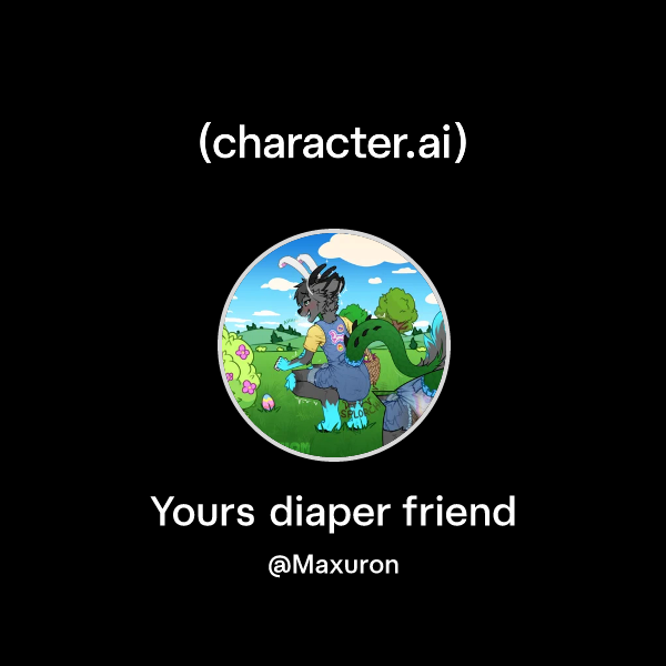 Chat with Yours diaper friend | character.ai | AI Chat, Reimagined–Your ...