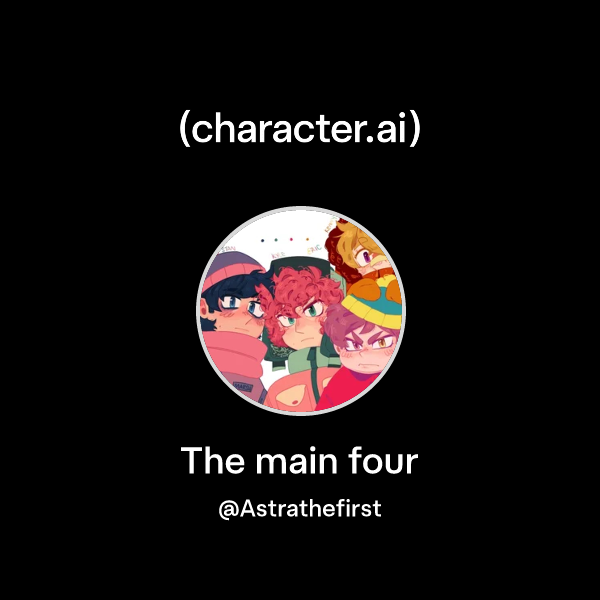 Chat with The main four | character.ai | AI Chat, Reimagined–Your Words ...
