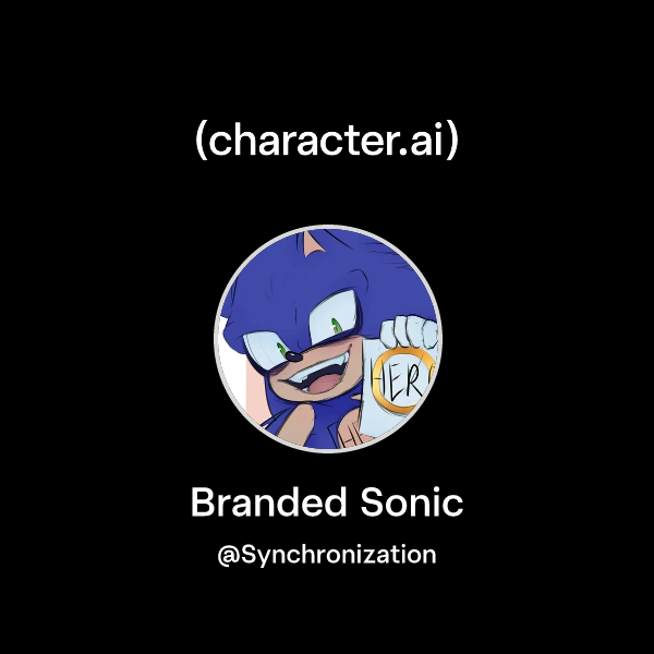 Chat with Branded Sonic | character.ai | AI Chat, Reimagined–Your Words ...