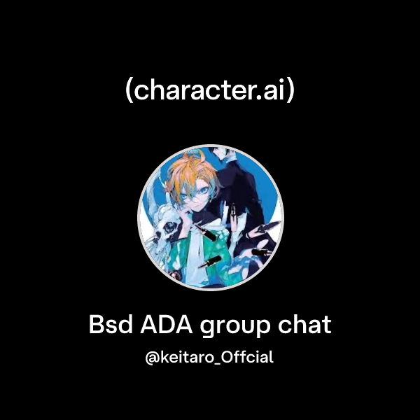 Chat with Bsd ADA group chat | character.ai | AI Chat, Reimagined–Your ...