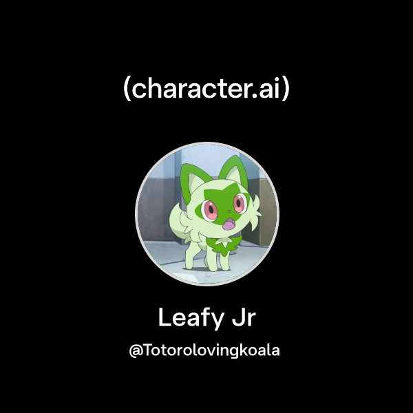 Chat with Leafy Jr | character.ai | Personalized AI for every moment of ...