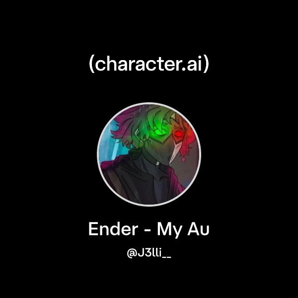 Chat with Ender - My Au | character.ai | Personalized AI for every moment of your day