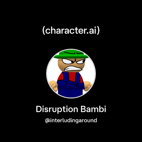 Chat with Disruption Bambi | character.ai | AI Chat, Reimagined–Your ...
