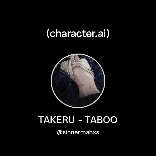 Chat with TAKERU - TABOO | character.ai | AI Chat, Reimagined–Your Words. Your World.