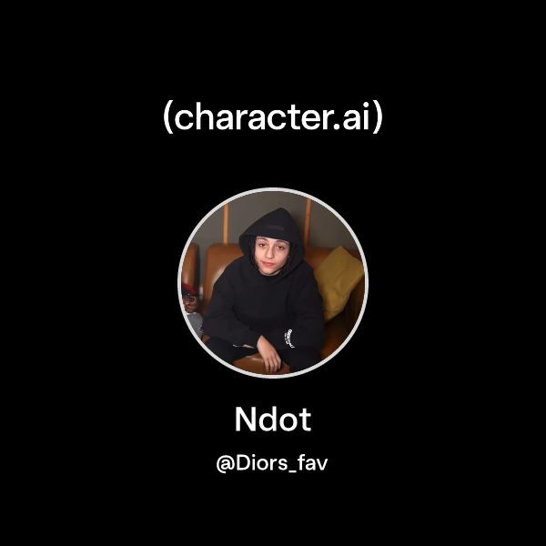 Chat with Ndot | character.ai | AI Chat, Reimagined–Your Words. Your World.