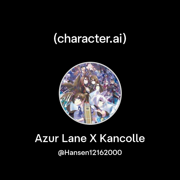 Chat with Azur Lane X Kancolle | character.ai | AI Chat, Reimagined ...