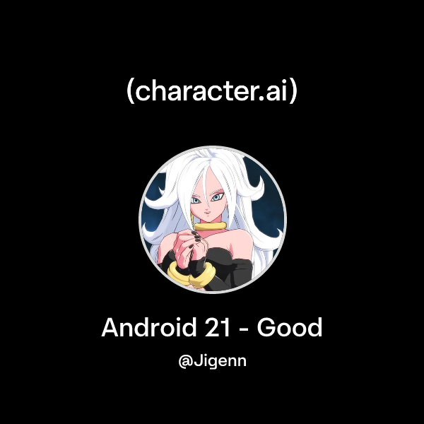 Chat with Android 21 - Good | character.ai | AI Chat, Reimagined–Your ...