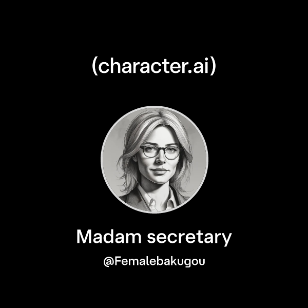 Chat with Madam secretary | character.ai | Personalized AI for every moment of your day