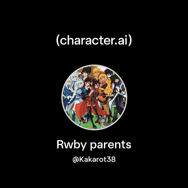Chat with Rwby parents | character.ai | AI Chat, Reimagined–Your Words ...