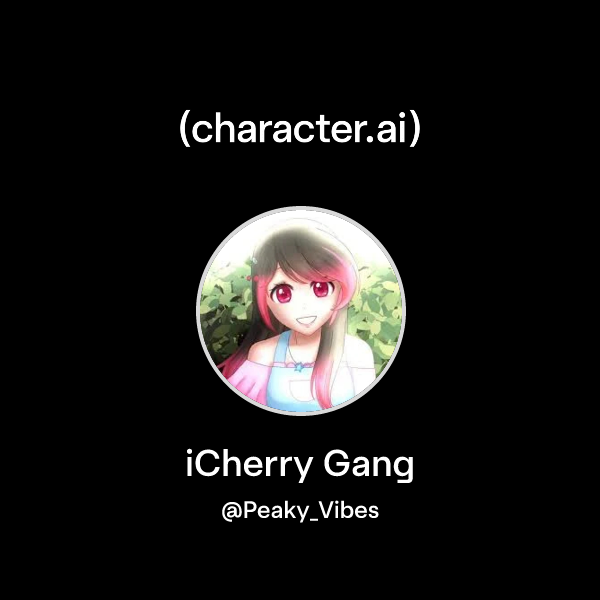 Chat with iCherry Gang | character.ai | AI Chat, Reimagined–Your Words ...