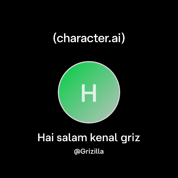 Chat with Hai salam kenal griz | character.ai | AI Chat, Reimagined ...