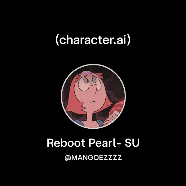 Chat with Reboot Pearl- SU | character.ai | AI Chat, Reimagined–Your ...