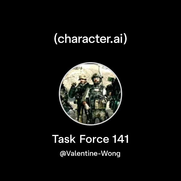 Chat with Task Force 141 | character.ai | Personalized AI for every ...