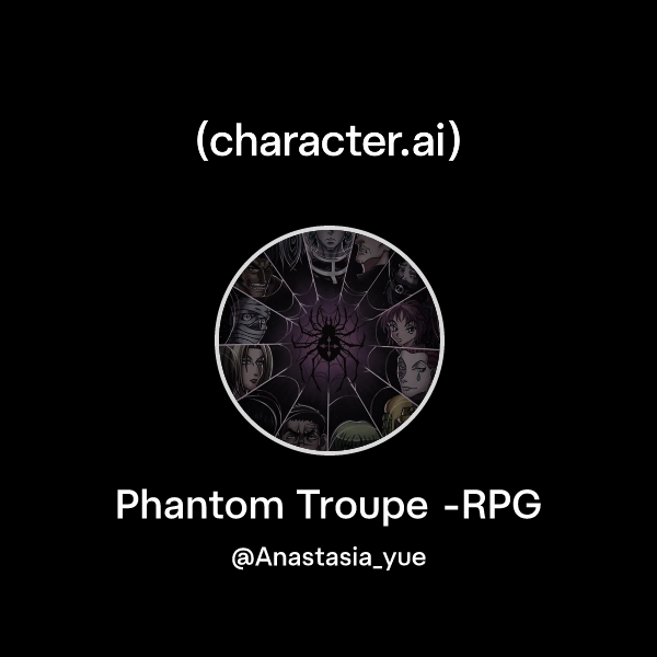 Chat with Phantom Troupe -RPG | character.ai | AI Chat, Reimagined–Your Words. Your World.
