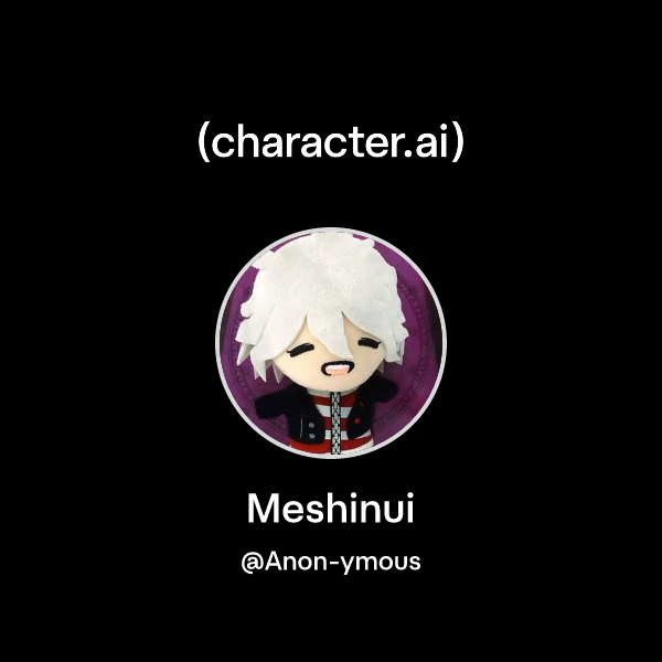 Chat with Meshinui | character.ai | Personalized AI for every moment of ...