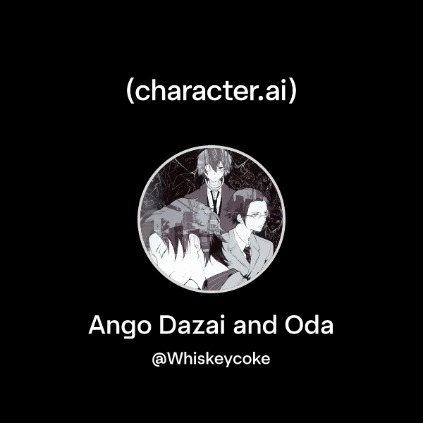 Chat with Ango Dazai and Oda | character.ai | Personalized AI for every ...