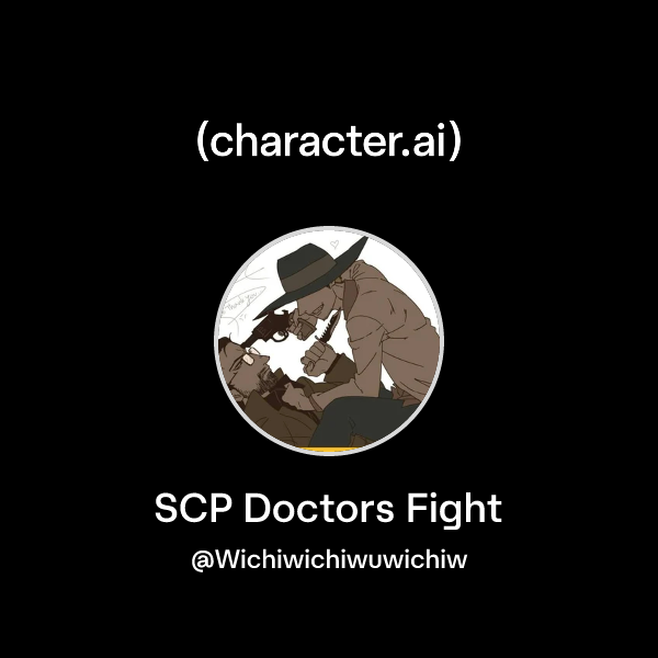 Chat with SCP Doctors Fight | character.ai | AI Chat, Reimagined–Your ...