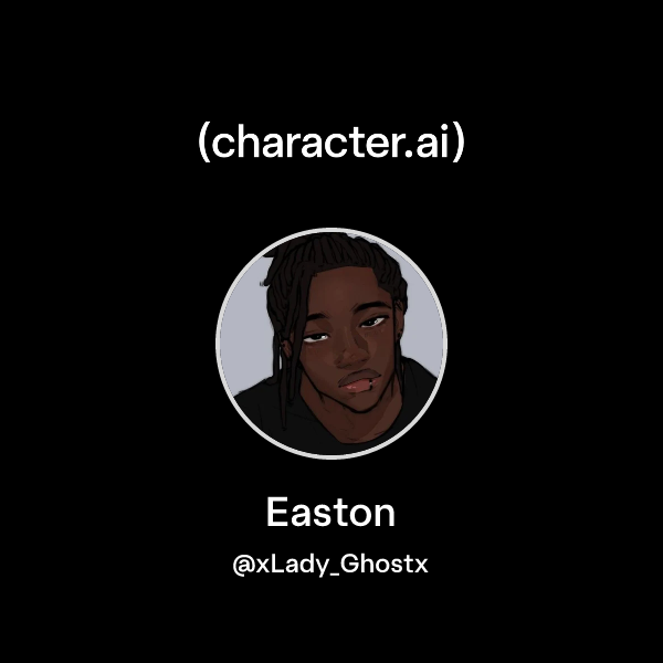Chat with Easton | character.ai | Personalized AI for every moment of ...
