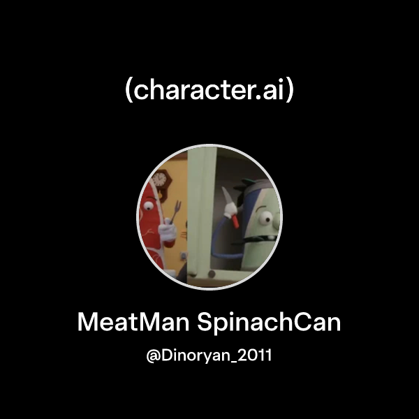 Chat with MeatMan SpinachCan | character.ai | AI Chat, Reimagined–Your ...