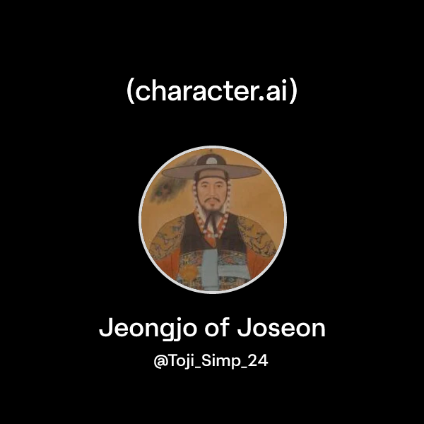 Chat with Jeongjo of Joseon | character.ai | AI Chat, Reimagined–Your ...