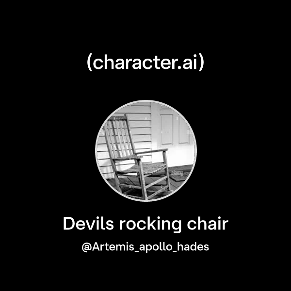 Chat with Devils rocking chair | character.ai | Personalized AI for ...
