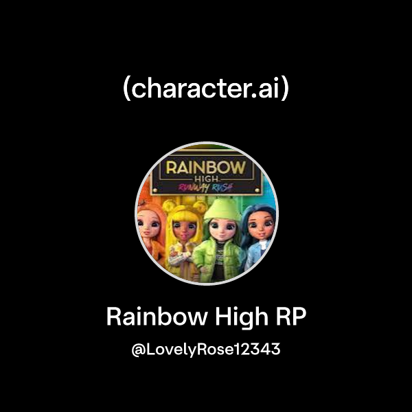 Chat with Rainbow High RP | character.ai | AI Chat, Reimagined–Your Words. Your World.