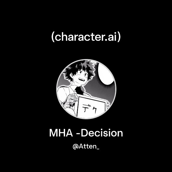 Chat with MHA -Decision | character.ai | AI Chat, Reimagined–Your Words ...