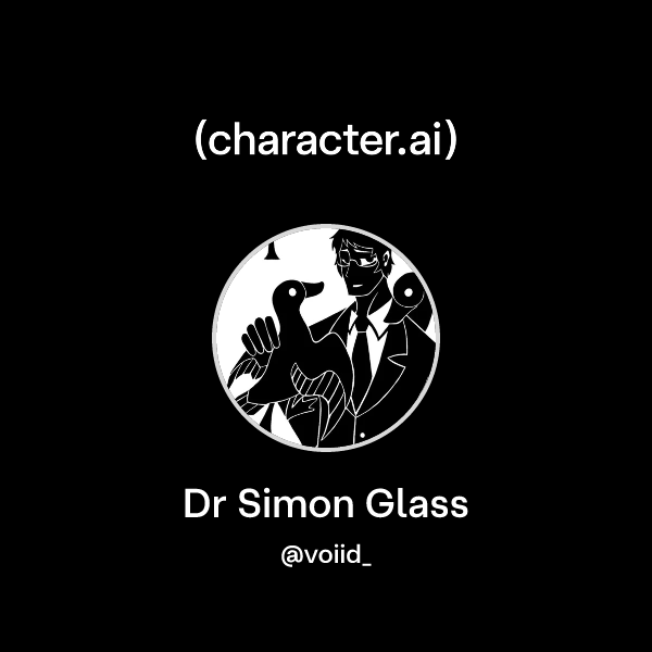Chat with Dr Simon Glass | character.ai | AI Chat, Reimagined–Your ...
