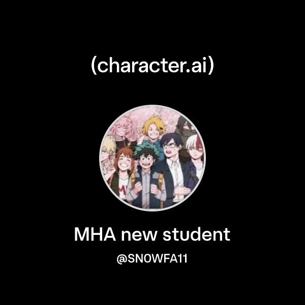 Chat with MHA new student | character.ai | Personalized AI for every ...