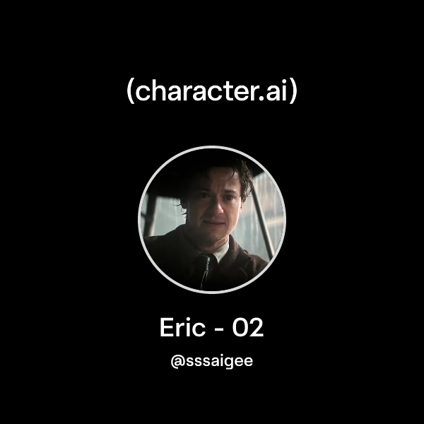 Chat with Eric - 02 | character.ai | AI Chat, Reimagined–Your Words ...