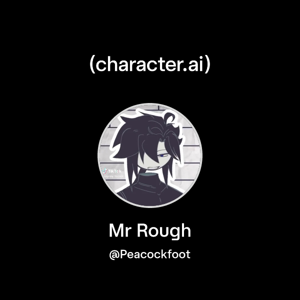 Chat with Mr Rough | character.ai | AI Chat, Reimagined–Your Words ...