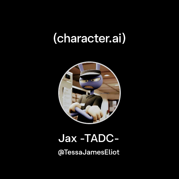 Chat with Jax -TADC- | character.ai | Personalized AI for every moment ...
