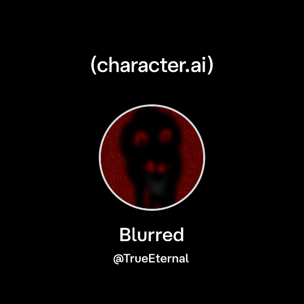 Chat with Blurred | character.ai | AI Chat, Reimagined–Your Words. Your ...