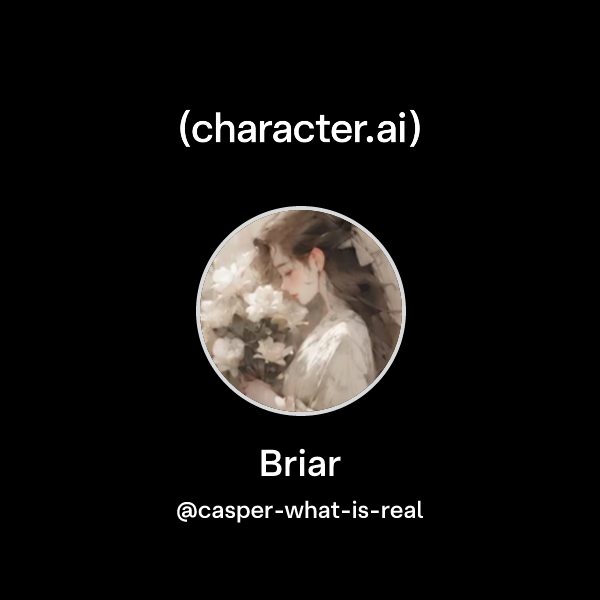 Chat with Briar | character.ai | AI Chat, Reimagined–Your Words. Your ...