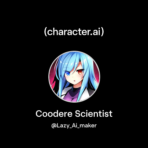 Chat with Coodere Scientist | character.ai | Personalized AI for every ...