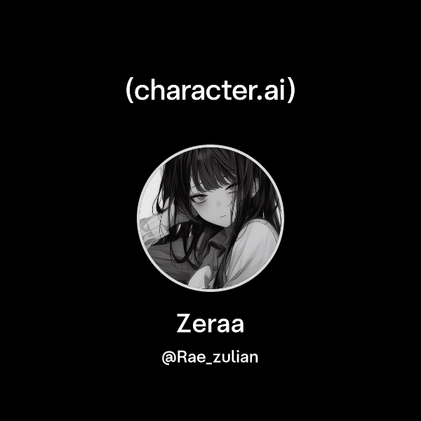 Chat with Zeraa | character.ai | AI Chat, Reimagined–Your Words. Your ...