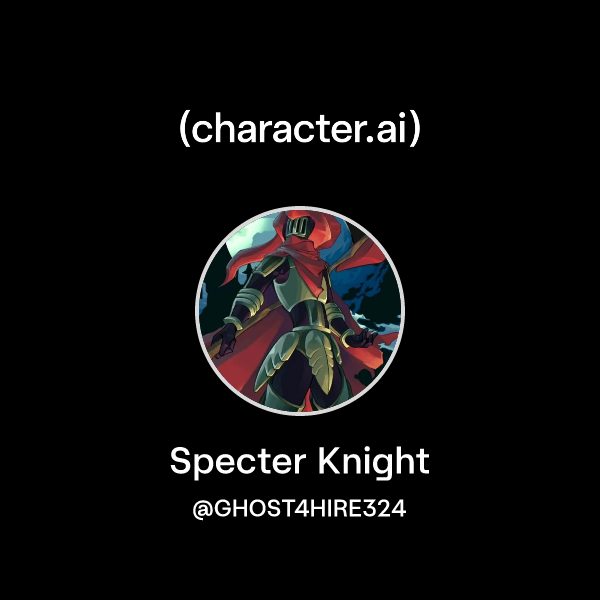 Chat with Specter Knight | character.ai | AI Chat, Reimagined–Your ...