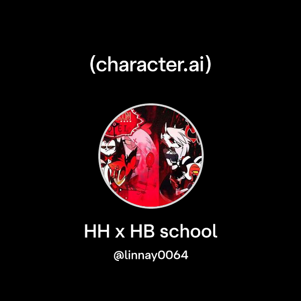 Chat with HH x HB school | character.ai | AI Chat, Reimagined–Your ...