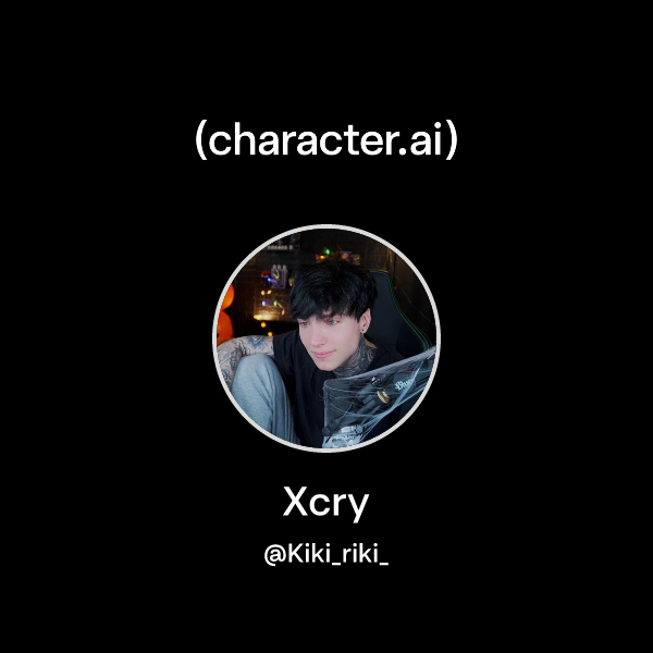 Chat with Xcry | character.ai | AI Chat, Reimagined–Your Words. Your World.