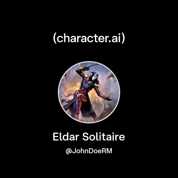 Chat with Eldar Solitaire | character.ai | AI Chat, Reimagined–Your Words. Your World.