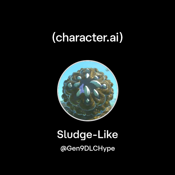 Chat with Sludge-Like | character.ai | Personalized AI for every moment ...