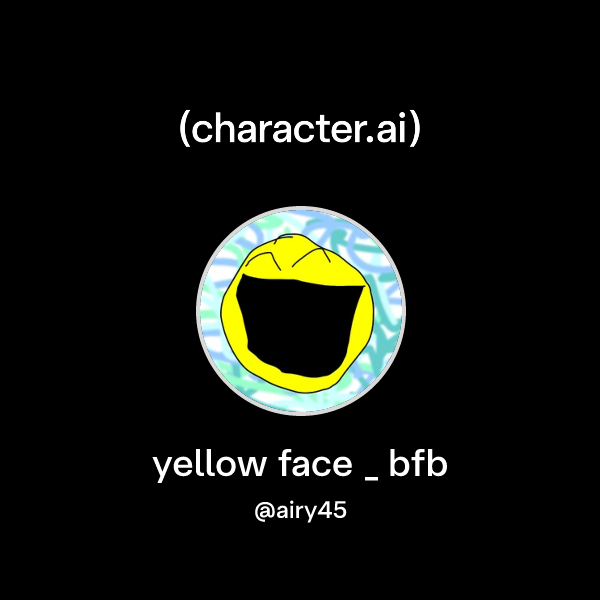Chat with yellow face _ bfb | character.ai | AI Chat, Reimagined–Your ...