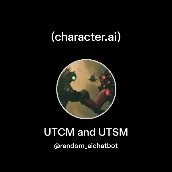 Chat with UTCM and UTSM | character.ai | AI Chat, Reimagined–Your Words ...
